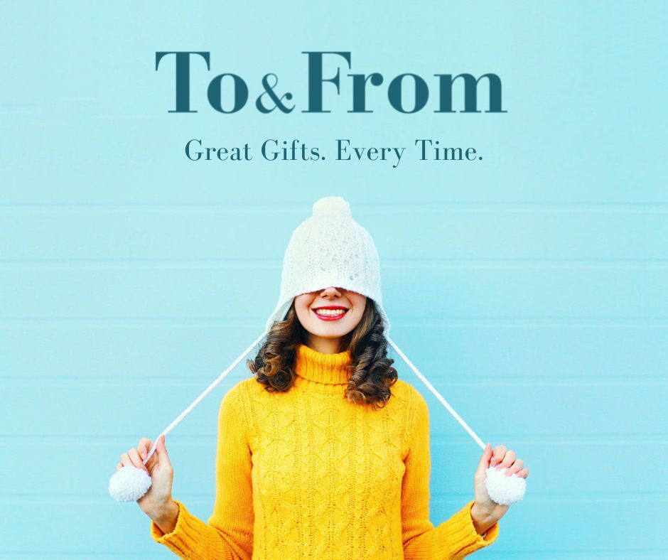 To&From | Best Gifts Every Time. Organize Your Gifting Life